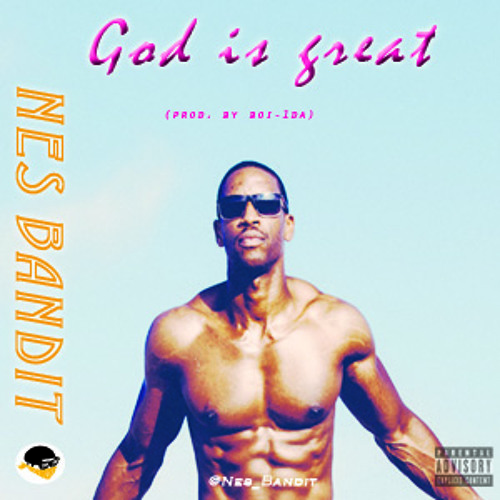 Stream Nes- God is Great (prod. by BOI-1DA) by Nes Bandit | Listen ...