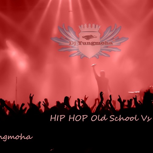 Stream Old School Vs New School HIP-HOP MIX by @DjYungmoha by Dj ...