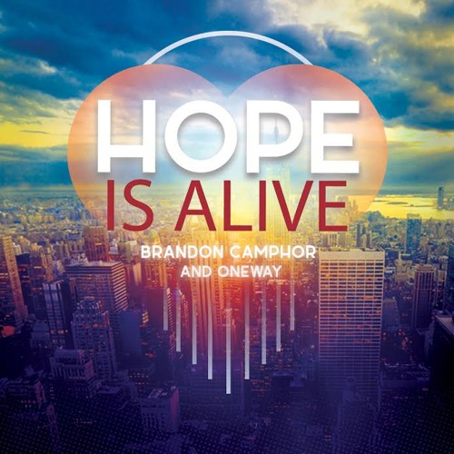 Stream Hope Is Alive by Brandon Camphor & OneWay | Listen online for ...