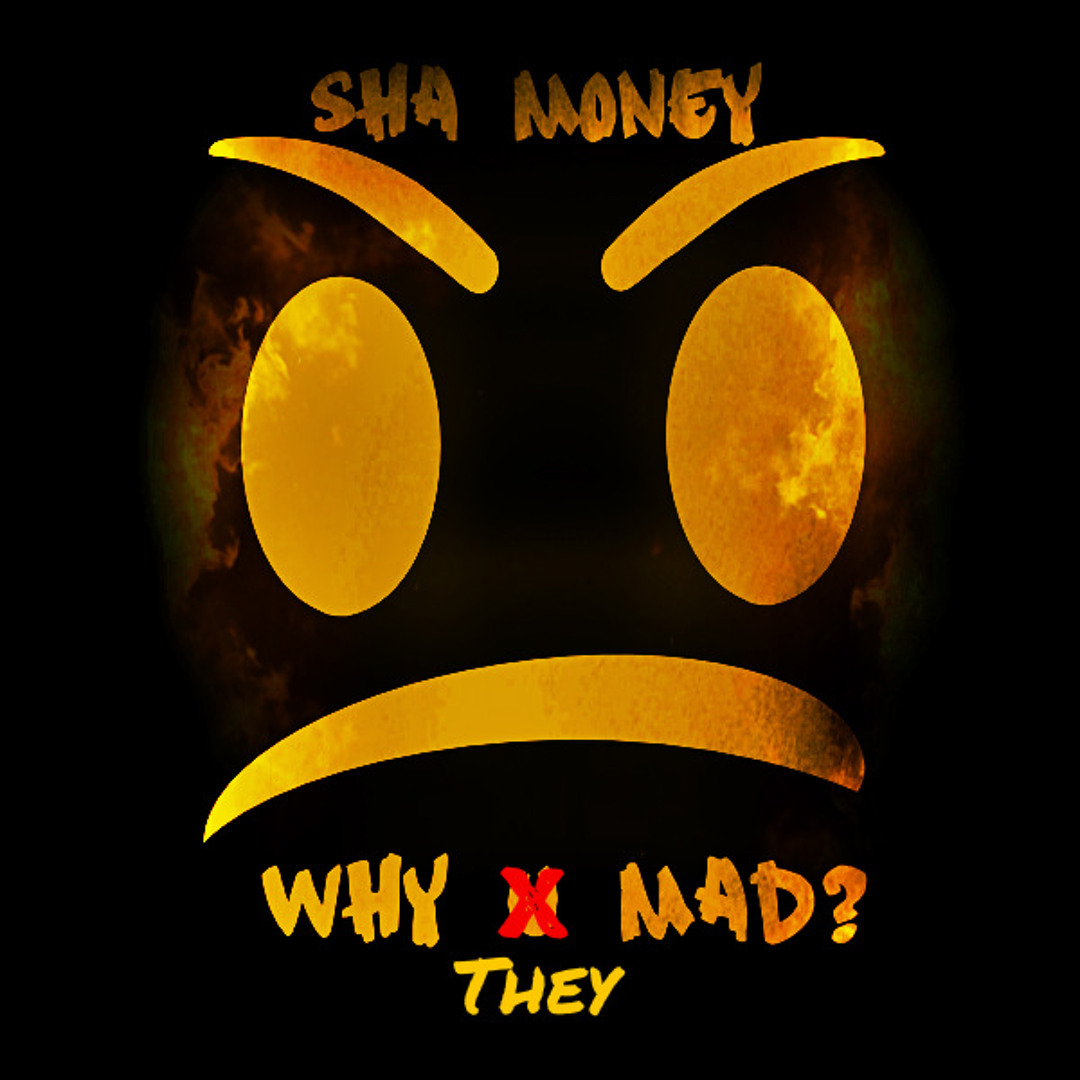 Stream Sha Money "Why they mad" #Obh by @ShaMoney74obh | Listen online ...