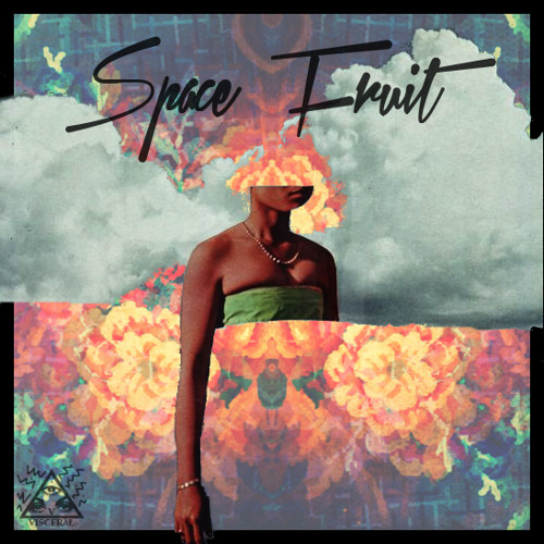Stream Space Fruit by VISCERAL TRIBE | Listen online for free on SoundCloud
