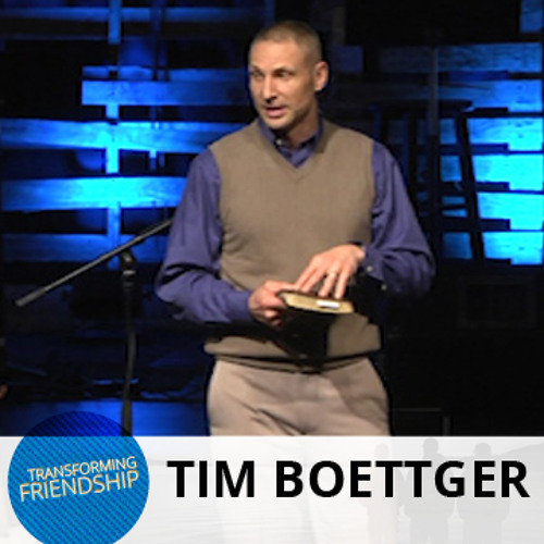 Stream Transforming Friendship: A Needed Asset - Tim Boettger by ...
