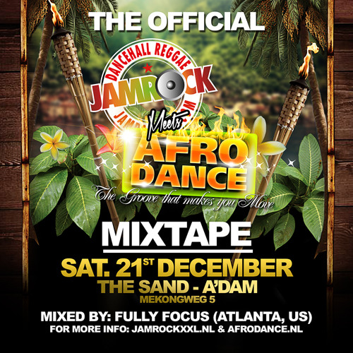 Stream Jamrock x Afrodance Mixtape by Fully Focus - 21/12 @ The Sand, A'dam by JamrockXXL ...