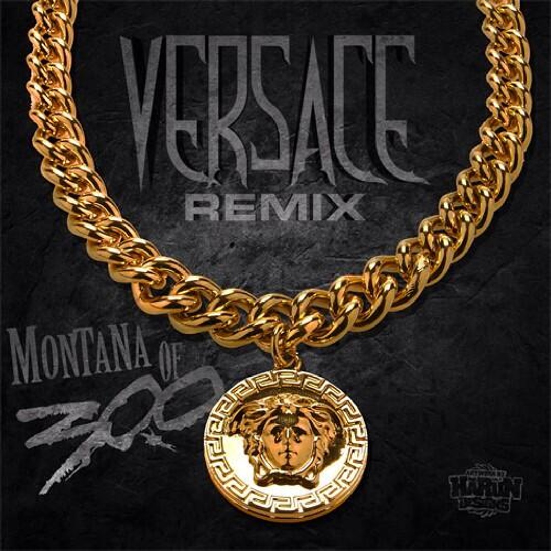 Stream Montana Of 300 - Versace Remix*BEST VERSACE REMIX* by ...