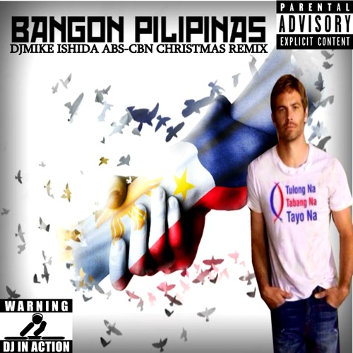 Bangon Pilipinas Quotes Stream BANGON PILIPINAS DjMike Ishida ABS
