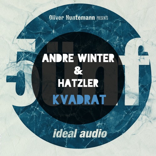 Stream André Winter & HATZLER - Kvadrat IDEAL AUDIO "5ünf" by h a t z l ...