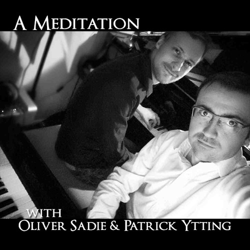 Stream A Meditation with Oliver Sadie & Patrick Ytting [Downloadable ...