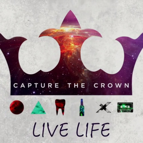 Capture The Crown Live Life