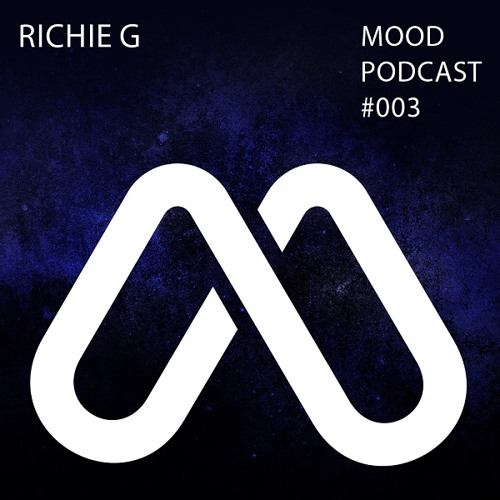 Stream MOOD Podcast 003 with Richie G by Mood Records Official | Listen ... Stream MOOD Podcast 003 with Richie G by Mood Records Official | Listen ...