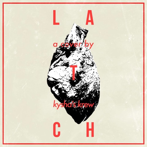 Stream Latch (Disclosure Cover) by kyshaskrew | Listen online for free ...