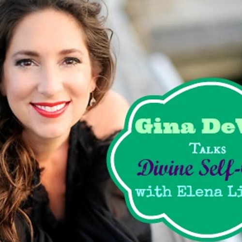 Gina DeVee Talks About Self-Care with Elena Lipson {Audio Interview} by ...