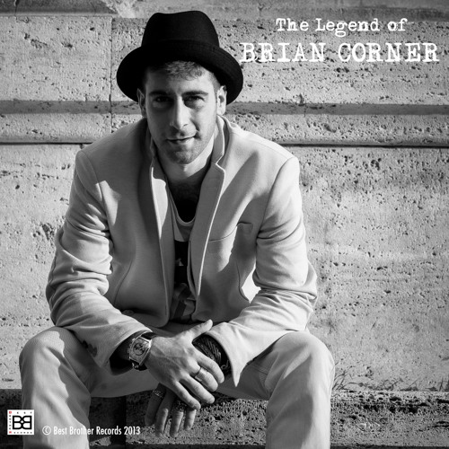 Stream 07. Brian Corner - The Legend of Brian Corner (Blues Sweet Home ...