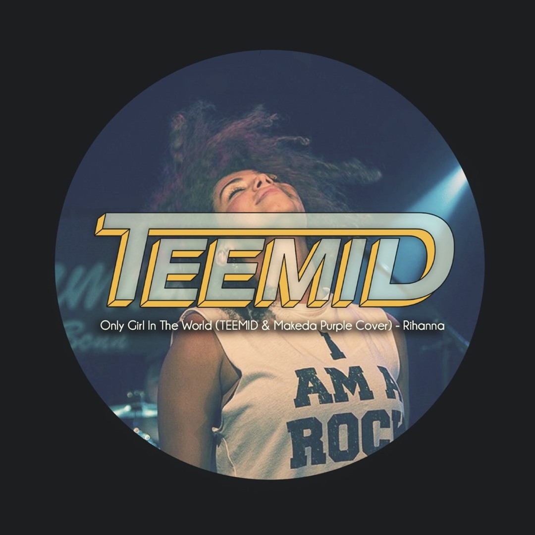 Stream Only Girl In The World (TEEMID & Makeda Purple Cover) by TEEMID ...