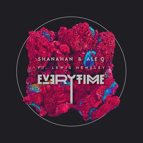 Stream Shanahan & Ale Q Ft. Lewis Hensley - Everytime - Radio Edit ...