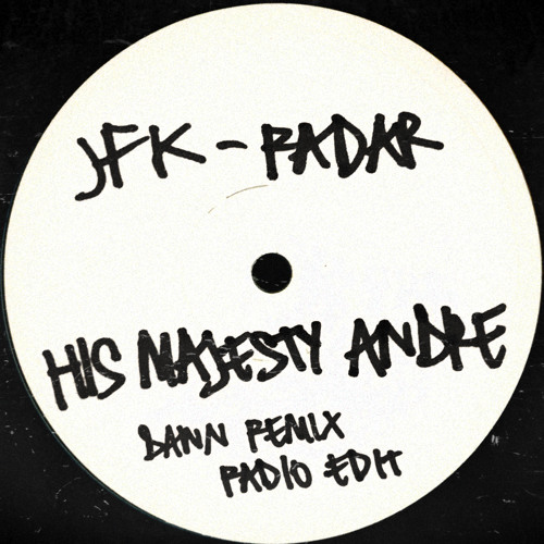 Stream JFK - Radar (His Majesty Andre Dawn Remix)- Radio edit by Andre ...