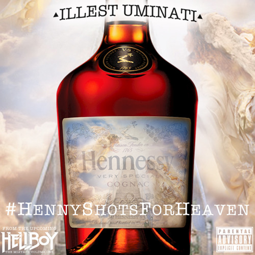 Stream Illest Uminati - Henny Shots For Heaven (Bird on a Wire ...