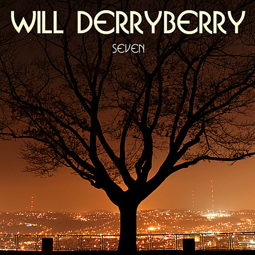 Stream Seven by Will Derryberry | Listen online for free on SoundCloud