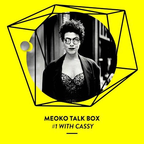 Stream MEOKO Talk Box #1 with Cassy by MEOKO | Listen online for free ...