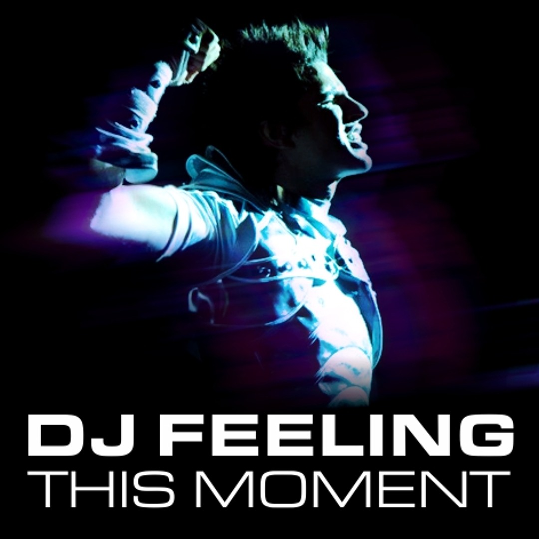 Stream DJ FEELING - THIS MOMENT by DJ FEELING | Listen online for free ...