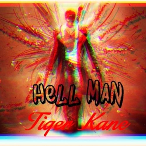Stream Tiger Kane - Hell Man (NoMix) by Tiger Kane | Listen online for ...