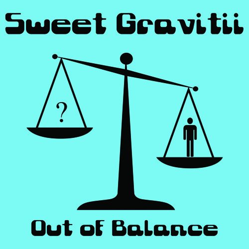 Stream Sweet Gravitii | Listen to Out of Balance playlist online for ...