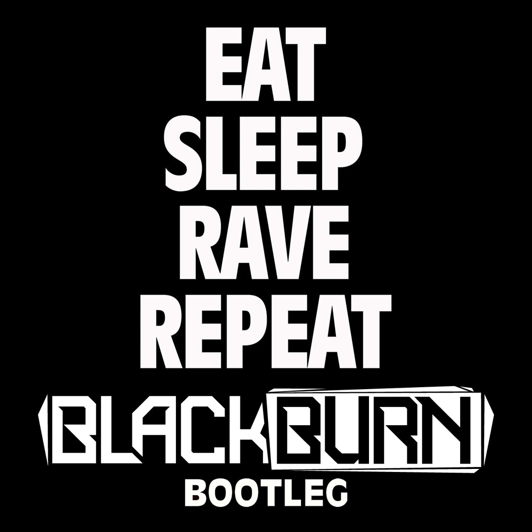 Stream Blackburn - Eat Sleep Rave Repeat (Bootleg) by Blackburn ...