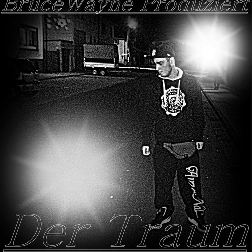 Stream BRUCEWAYNE ALBUM DER TRAUM SNIPPET NUMMER 1 by Bruce Wayne BPA ...