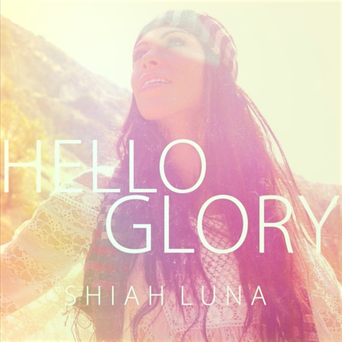 Stream Hello Glory - Shiah Luna by SHIAH | Listen online for free on SoundCloud