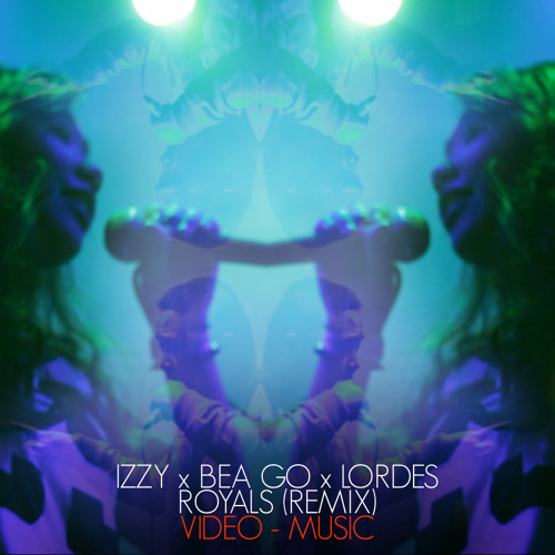 Stream Bea Go x IZZY - Royals (Remix) [PROduced by IZZY] by IZZY MAN ...