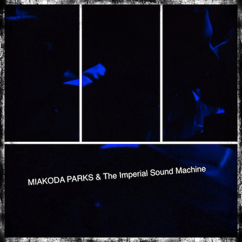 Stream Miakoda Parks & The Imperial Sound Machine by parkingmiakoda ...
