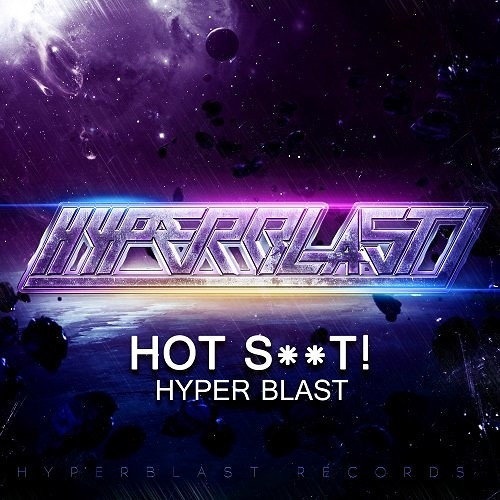 Stream Hot Shit! - Hyper Blast (Original Mix) [OUT NOW] by HyperBlast Records | Listen online ...