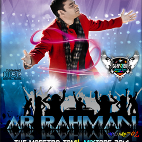 Stream DJ-ABI-MEGAMIX - AR RAHMAN-THE MAESTRO TAMIL REMIX-2014 by ...