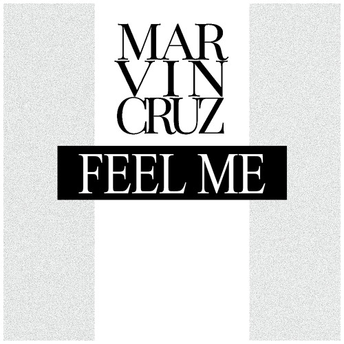 Stream Marvin Cruz - Feel Me by MARVIN CRUZ | Listen online for free on ...