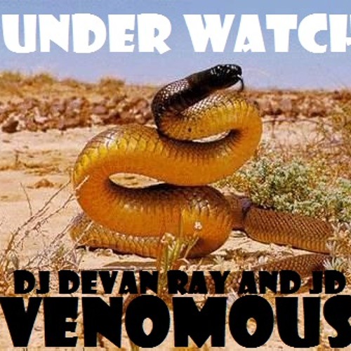 Stream Venomous - JD AND **[DJ DEVAN RAY]** UNDER W@TCH by UNDER W@TCH ...
