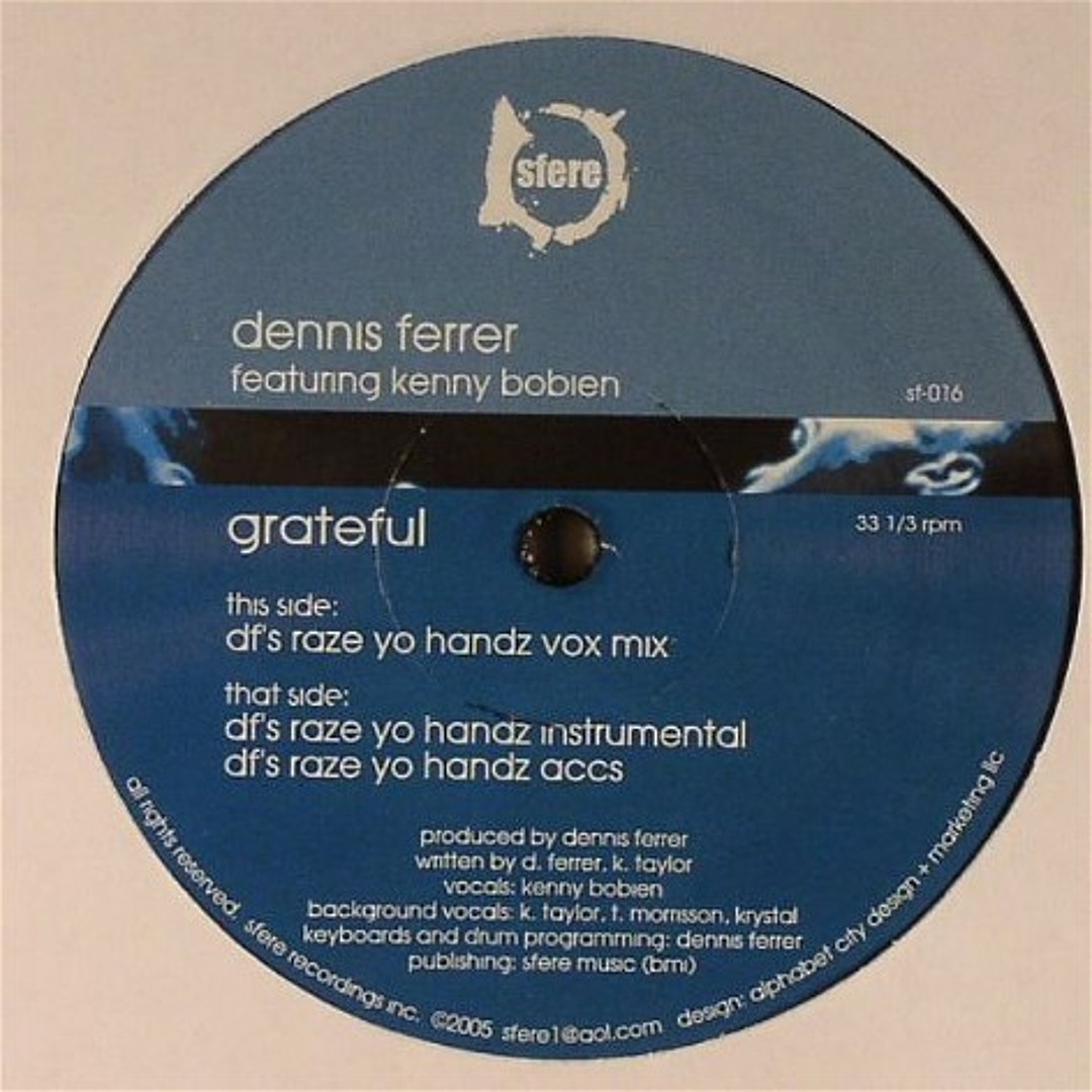 Stream Dennis Ferrer feat. Kenny Bobien - Grateful (DF's Raze Yo Handz ...