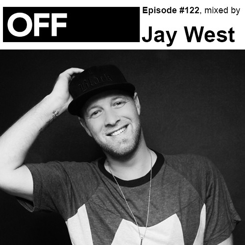 Stream Podcast Episode #122, mixed by Jay West by OFF Recordings ...