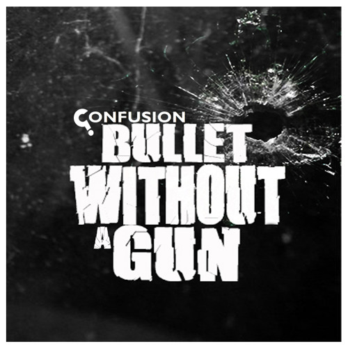Stream Bullet Without A Gun by confusion_id | Listen online for free on ...