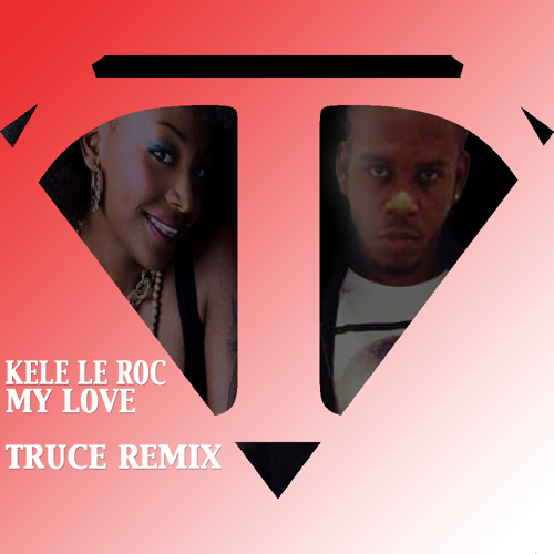 Stream Kele le Roc - My Love (Truce Remix Dub Mix Official) Preview by ...