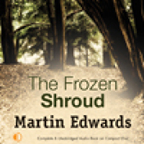 Stream The Frozen Shroud by Martin Edwards by Ulverscroft | Listen ...