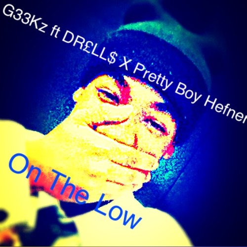 Listen to playlists featuring G33Kz Ft. Drells X Pretty Boy Hefner- On ...
