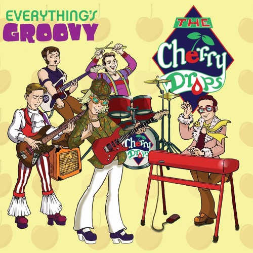 Stream The Cherry Drops | Listen to Everything's Groovy Album playlist ...