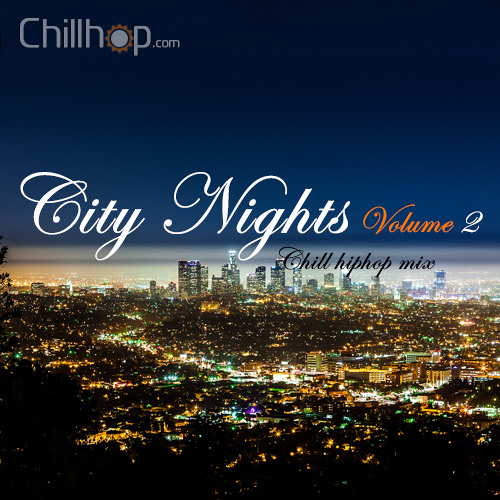 Stream City Nights Volume 2 by Chillhop Music | Listen online for free ...