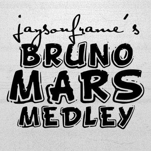 Stream BRUNO MARS MEDLEY - Frame by jaysonframe | Listen online for ...