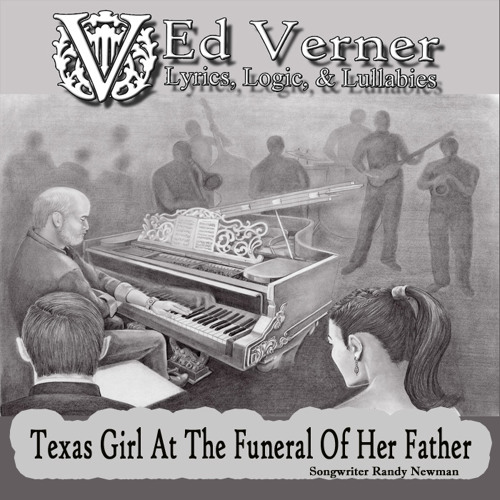 Stream Texas Girl At The Funeral Of Her Father (cover Newman) by Ed ...