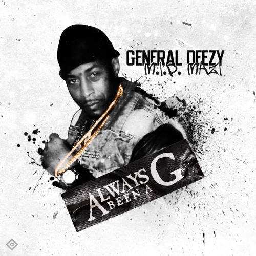 Stream ALWAYS BE A G DEEZY by General Deezy | Listen online for free on ...