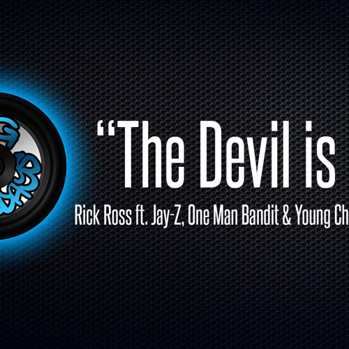 The Devil Is A Lie Rick Ross
