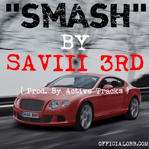 Stream Smash - Saviii3rd ( Prod. by Active Tracks ) by Active Tracks ...