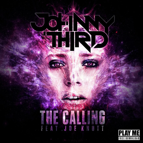 Stream Johnny Third - The Calling feat. Joe Knott (Original Mix) [Play ...