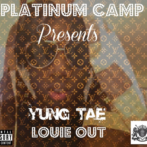 Stream Yung Tae - LOUIE OUT by PLATINUMCAMP RECORDS | Listen online for ...