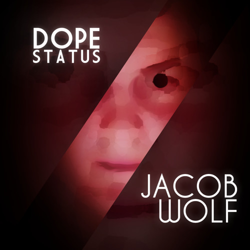 Stream Dope Status - Jacob Wolf by DopeStatus | Listen online for free ...